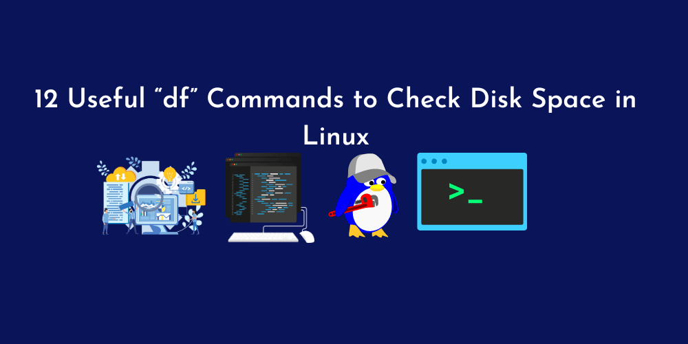12 Useful df Commands To Check Disk Space In Linux ServerConfig Net