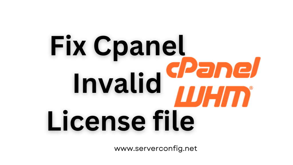 Fix cPanel Invalid License File – ServerConfig.Net
