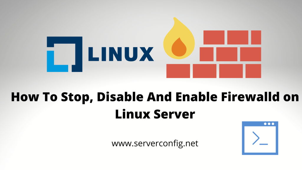 How To Stop, Disable And Enable Firewalld on Linux Server ...