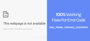How To Fix Error: “DNS_PROBE_FINISHED_NXDOMAIN” in Server – ServerConfig.Net